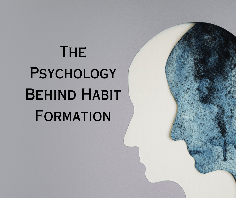 The Psychology Behind Habit Formation